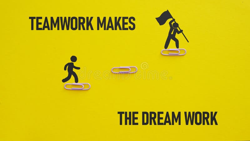 Teamwork Makes the Dream Work. Better Together. Stock Photo - Image of ...