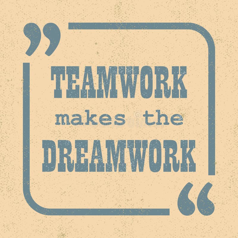 Teamwork Makes the Dreamwork. Inspirational Motivational Quote Stock ...