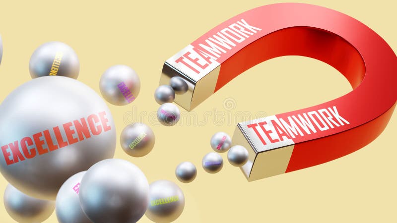 Teamwork Which Brings Excellence. a Magnet Metaphor in Which Teamwork ...