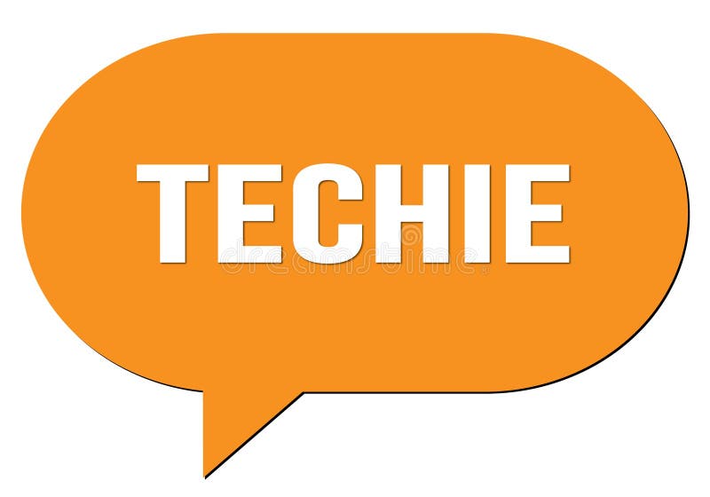 TECHIE Text Written in an Orange Speech Bubble Stock Illustration ...
