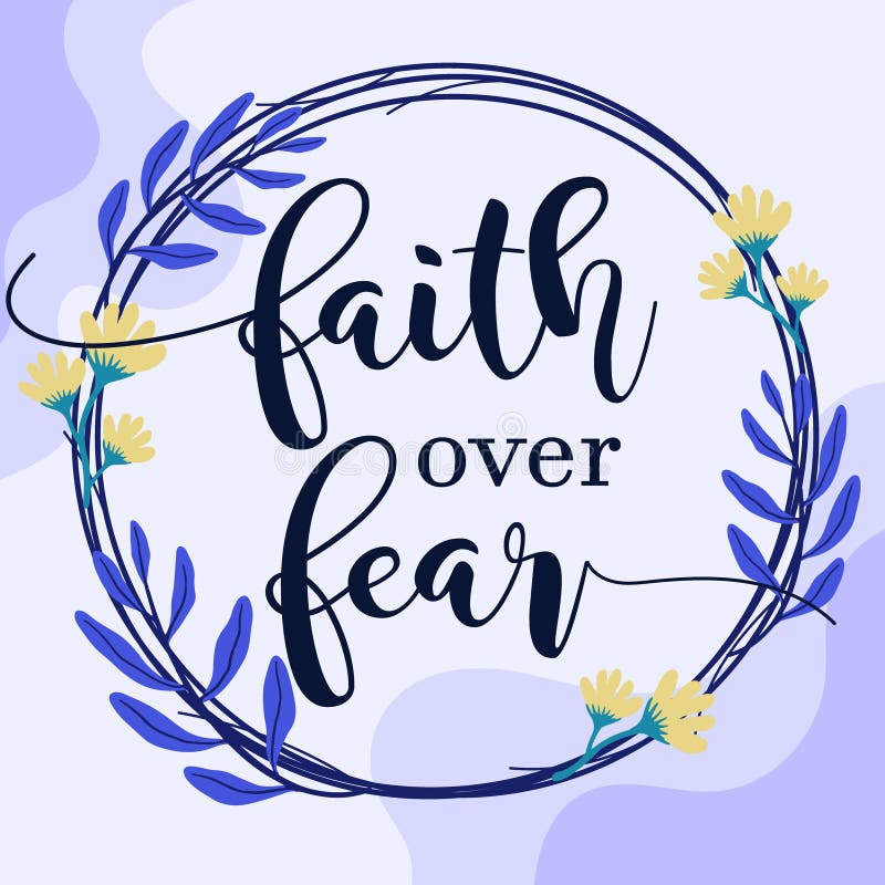 Faith Family Home Quote Faith Over Fear Vector in Flower Background ...