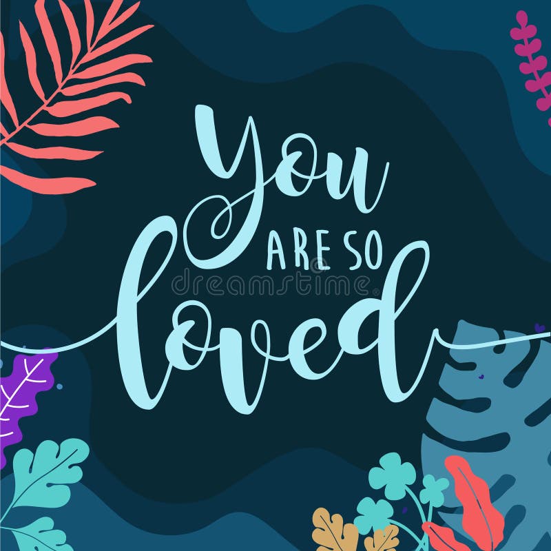 Romantic Love Quote You are so Loved Vector Floral Background Stock ...