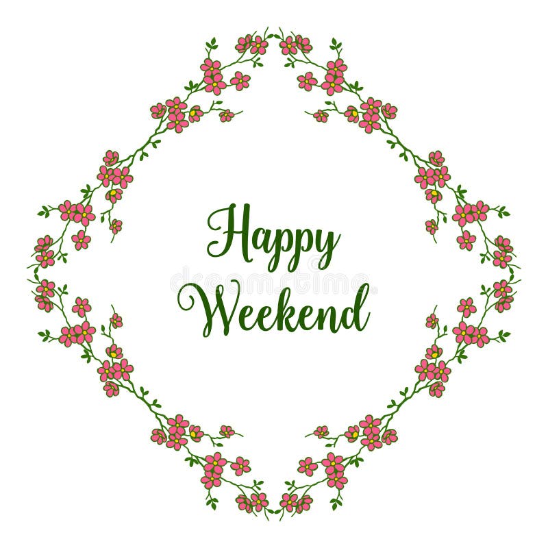 Template Design of Happy Weekend, Place for Your Text, Flower Frame ...