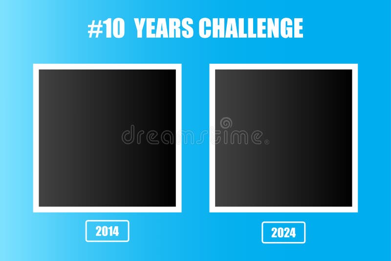 Ten Years Challenge Template. before and after Comparison. Social Media ...