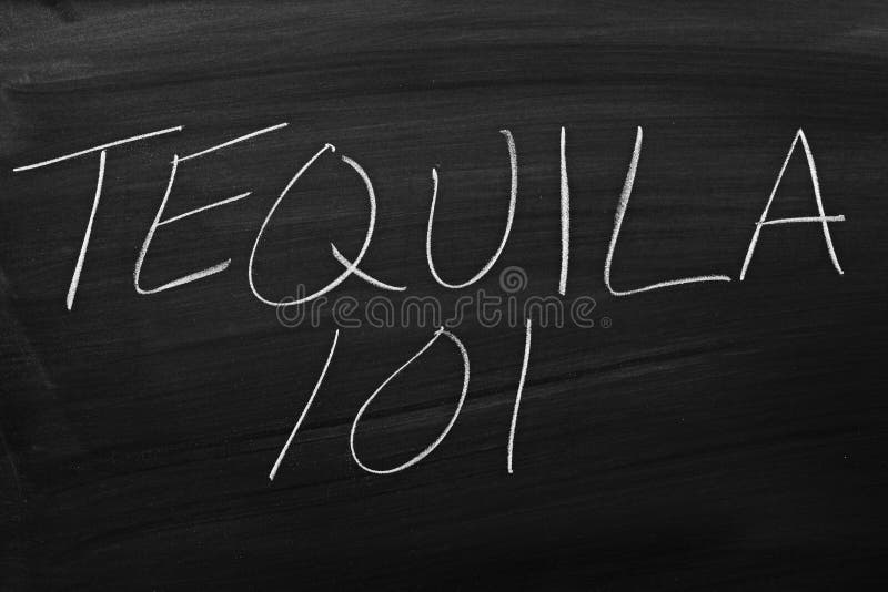 Tequila 101 on a Blackboard Stock Photo - Image of basic, college: 83570912