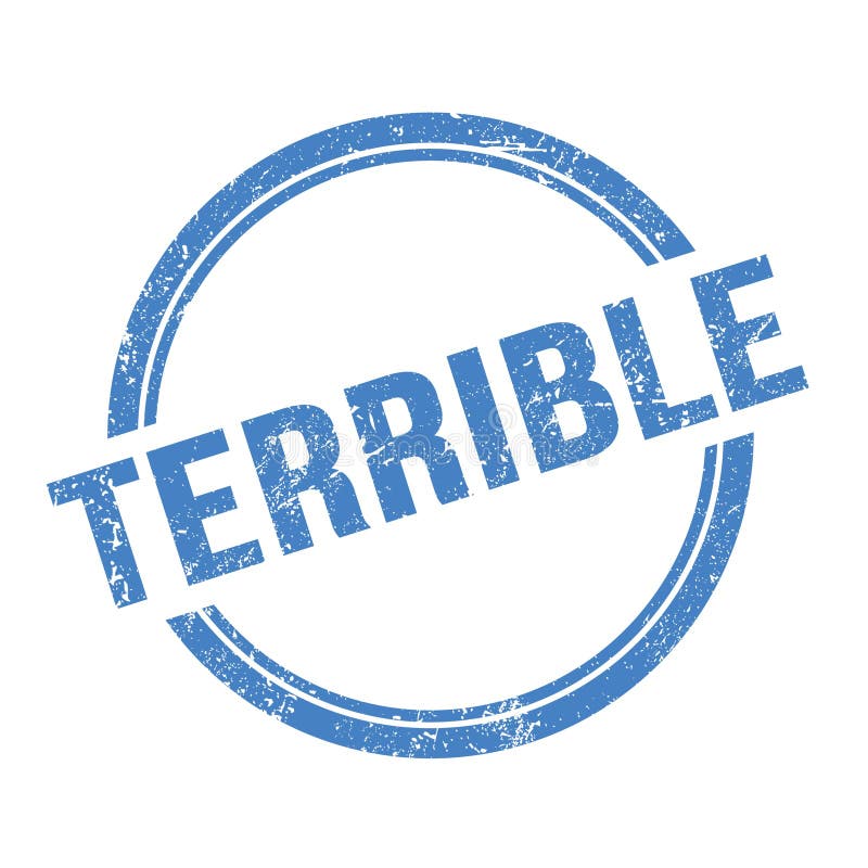 TERRIBLE Text Written on Blue Grungy Round Stamp Stock Illustration ...