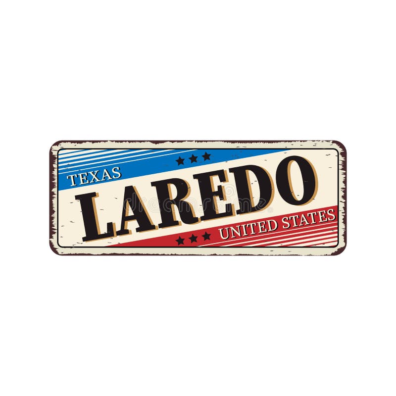 Texas Laredo - Vector Illustration - Vintage Rusty Metal Sign Stock ...
