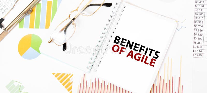 Text BENEFITS of AGILE on White Notepad, Glasses, Graphs and Diagrams ...