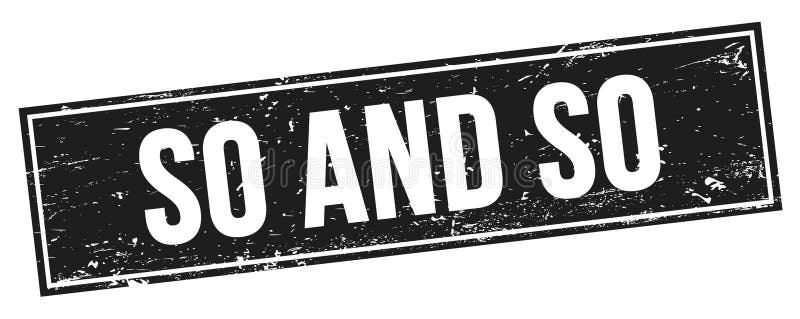 So and so Text on Black Grungy Rectangle Stamp Stock Illustration ...