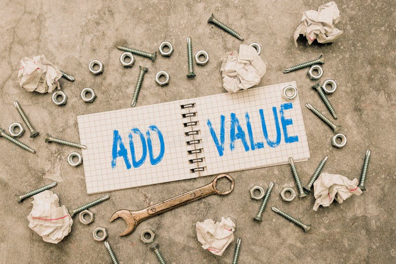 Inspiration Showing Sign Add Value. Conceptual Photo an Improvement or ...