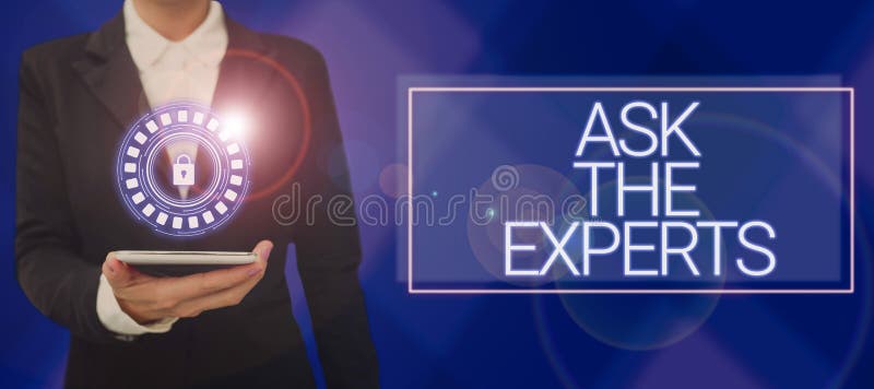 Hand Writing Sign Ask the Experts. Business Approach Look for a ...