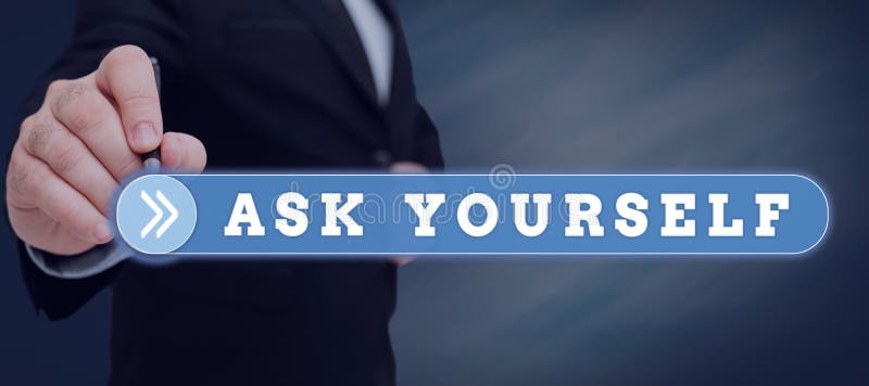 Sign Displaying Ask Yourself. Word Written on Thinking the Future ...