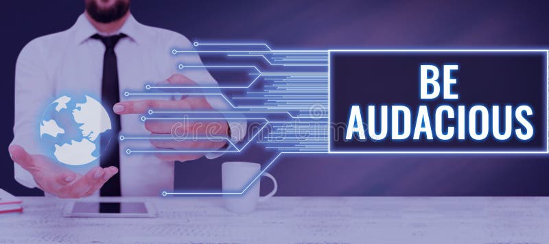 Conceptual Caption Be Audacious. Word Written on Takes Risks in Order ...