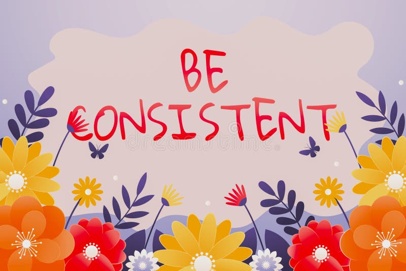 Inspiration Showing Sign Be Consistent. Business Showcase Uniform ...