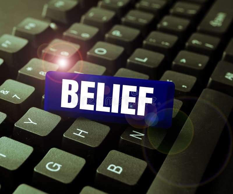 Sign Displaying Belief. Business Concept the Feeling of Being Certain ...