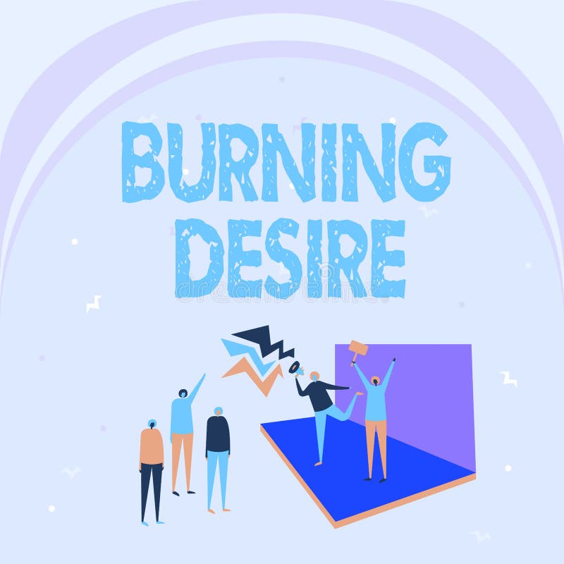 Text Caption Presenting Burning Desire. Internet Concept Extremely ...