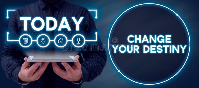 Hand Writing Sign Change Your Destiny. Conceptual Photo Formal ...