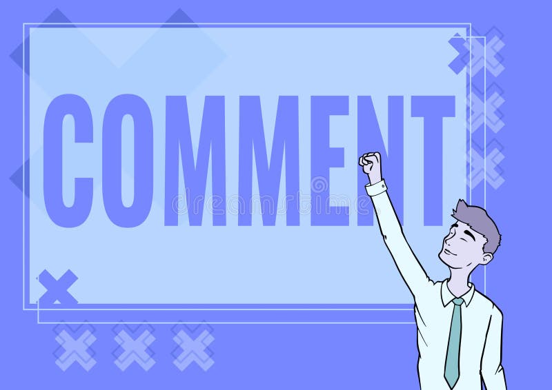 Sign Displaying Comment. Business Idea Verbal Written Remark Expressing ...