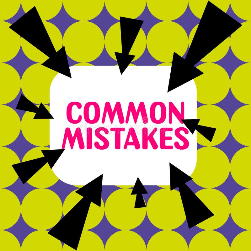 Text Caption Presenting Common Mistakes. Conceptual Photo Actions that ...