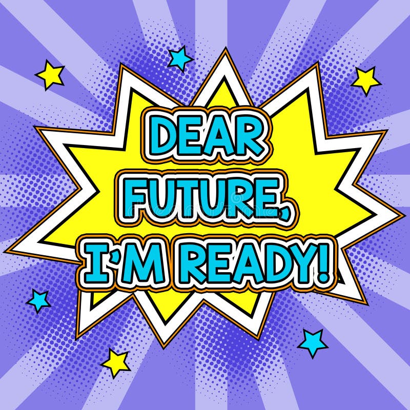 Text Caption Presenting Dear Future, I M Ready. Concept Meaning ...