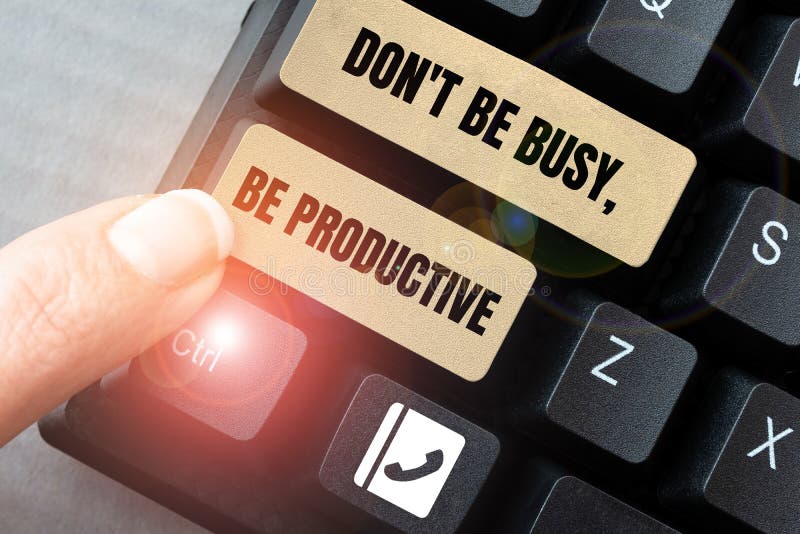 Text Caption Presenting Don T Be Busy, Be Productive. Word for Work ...