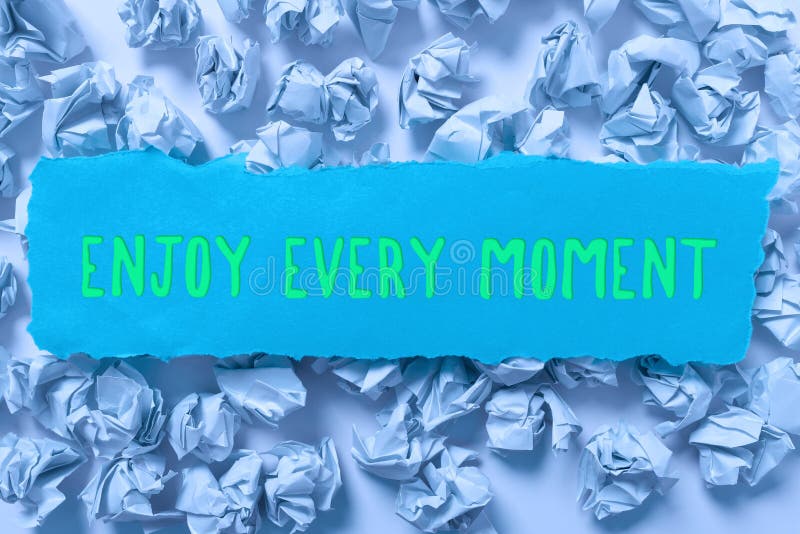 Text Caption Presenting Enjoy Every Moment. Business Showcase Stay ...