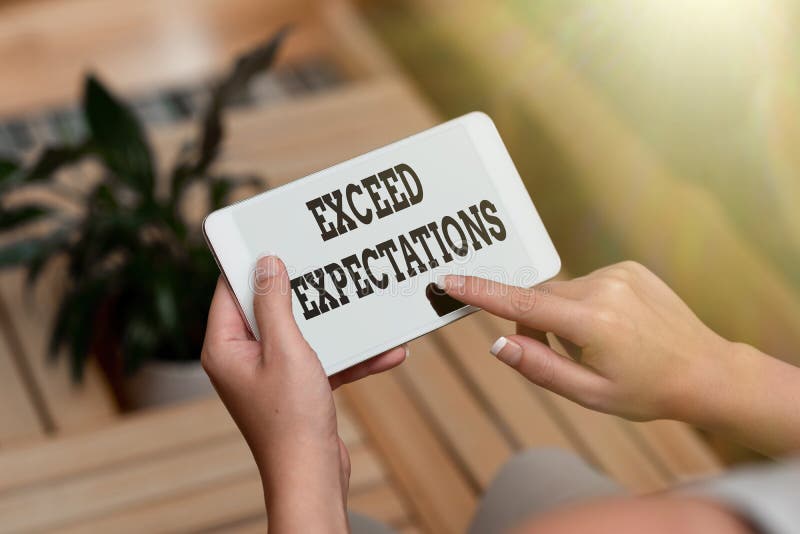 Sign Displaying Exceed Expectations. Business Showcase Able To Surpass ...