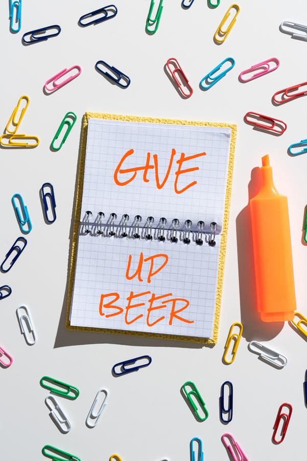Text Caption Presenting Give Up Beer. Conceptual Photo Stop Drinking ... Text Caption Presenting Give Up Beer. Conceptual Photo Stop Drinking ...