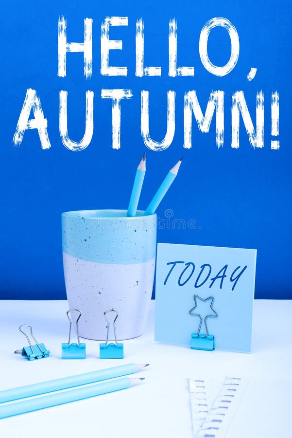 Text Showing Inspiration Hello, Autumn. Business Idea Greeting Used ... Text Showing Inspiration Hello, Autumn. Business Idea Greeting Used ...