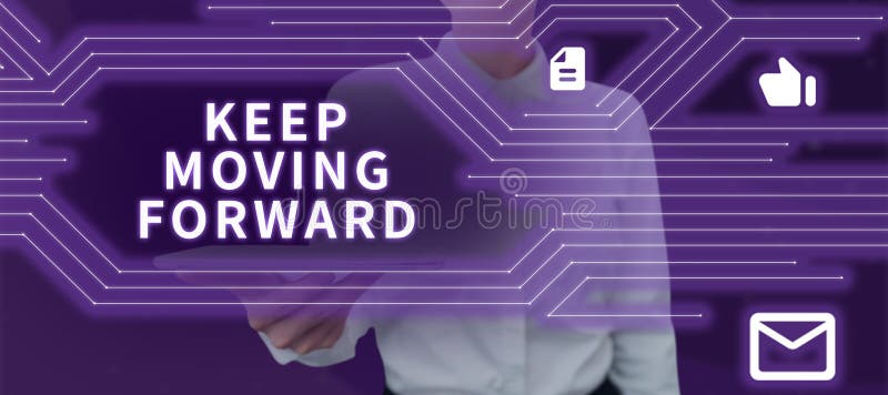 Text Caption Presenting Keep Moving Forward. Conceptual Photo ...