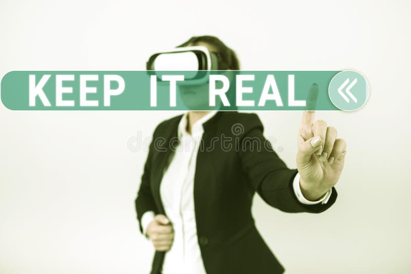 Text Caption Presenting Keep it Real. Concept Meaning Be Yourself ... Text Caption Presenting Keep it Real. Concept Meaning Be Yourself ...