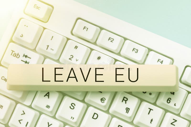 Text Caption Presenting Leave Eu. Business Concept an Act of a Person ... Text Caption Presenting Leave Eu. Business Concept an Act of a Person ...