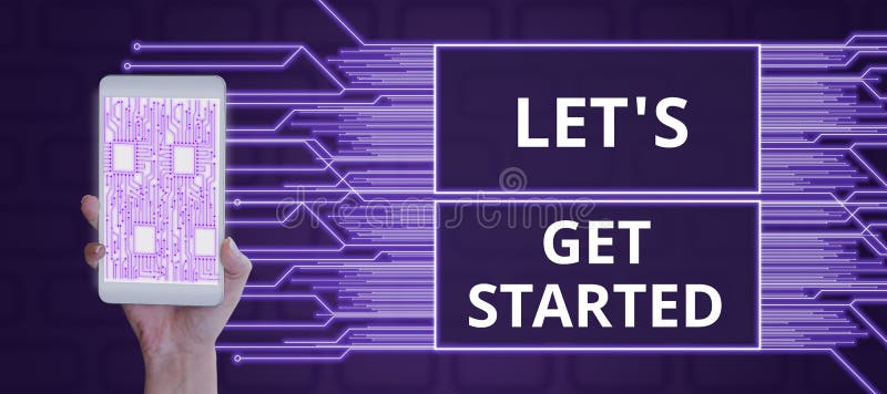 Inspiration Showing Sign Let S Get Started. Business Concept To Begin ...