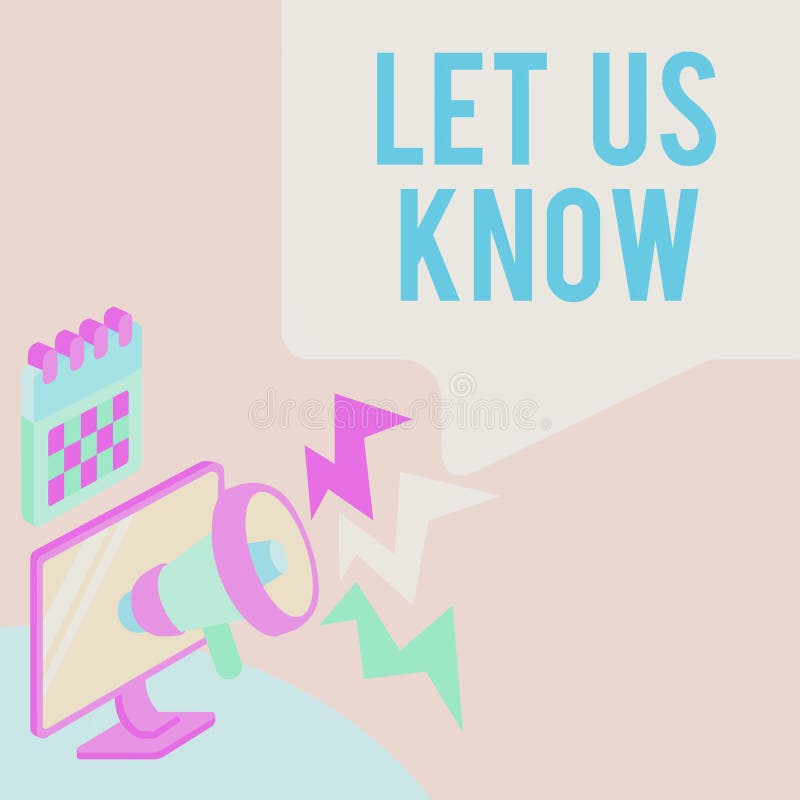 Hand Writing Sign Let Us Know. Business Idea Inform about a Situation ...