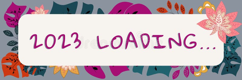 Text Showing Inspiration 2023 Loading.... Business Concept a Year ... Text Showing Inspiration 2023 Loading.... Business Concept a Year ...