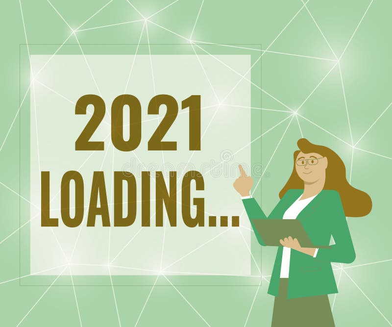 Inspiration Showing Sign 2021 Loading.... Business Approach a Year ...