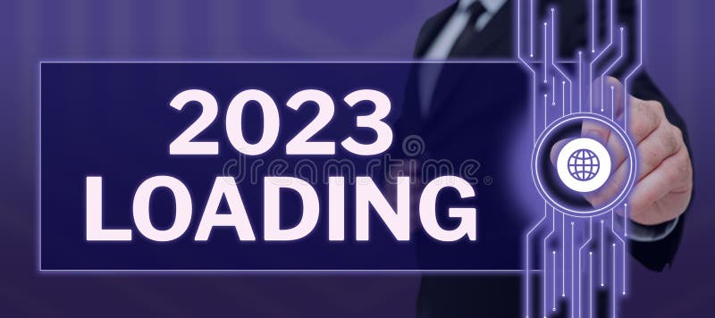 Text Sign Showing 2023 Loading. Business Showcase Advertising the ...