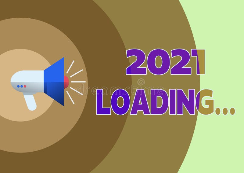 Text Caption Presenting 2021 Loading.... Word Written on a Year ...