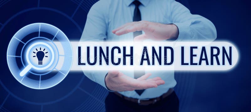 Sign Displaying Lunch and Learn. Business Concept Have Meal and Study ...