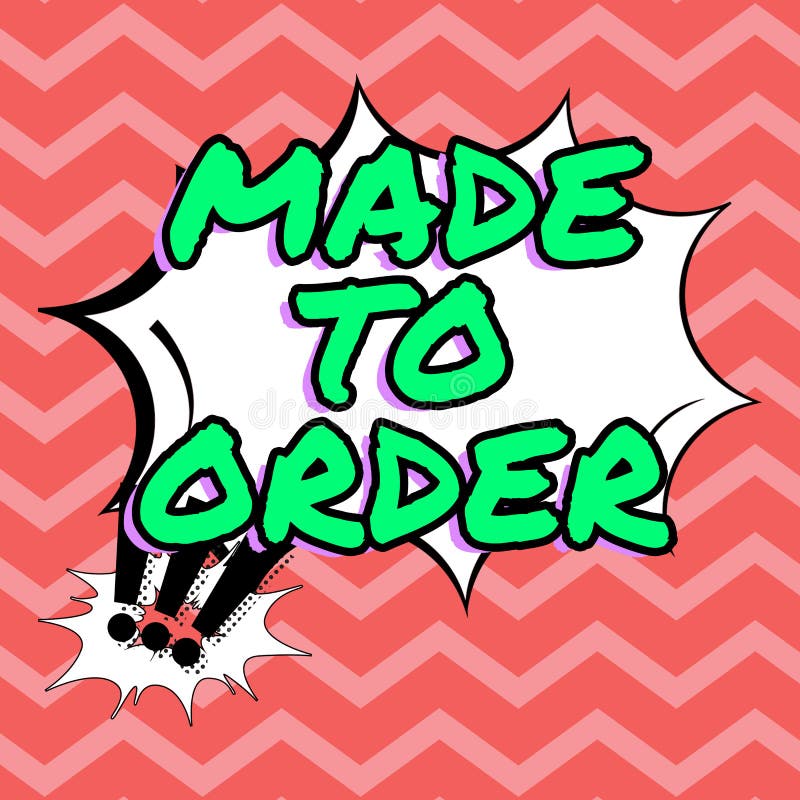 Inspiration Showing Sign Made To Order. Business Idea Something Done ...