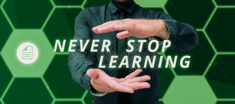 Text Showing Inspiration Never Stop Learning. Business Approach ... Text Showing Inspiration Never Stop Learning. Business Approach ...