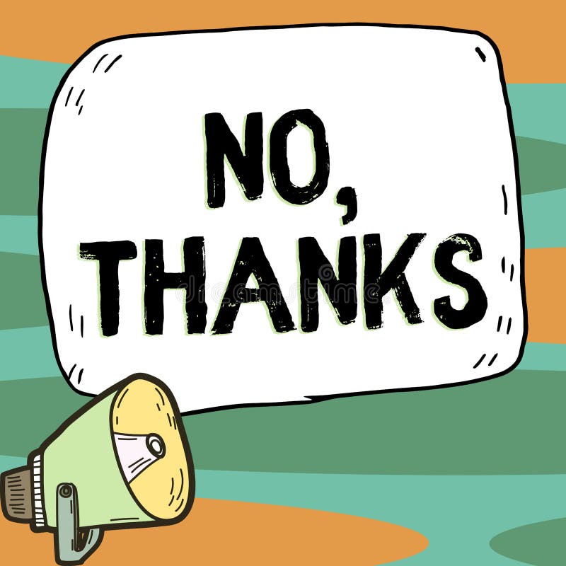 Sign Displaying No, Thanks. Business Approach Answering Question Using ...