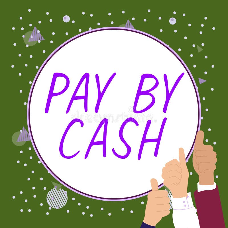 Text Caption Presenting Pay by Cash. Concept Meaning Customer Paying ... Text Caption Presenting Pay by Cash. Concept Meaning Customer Paying ...