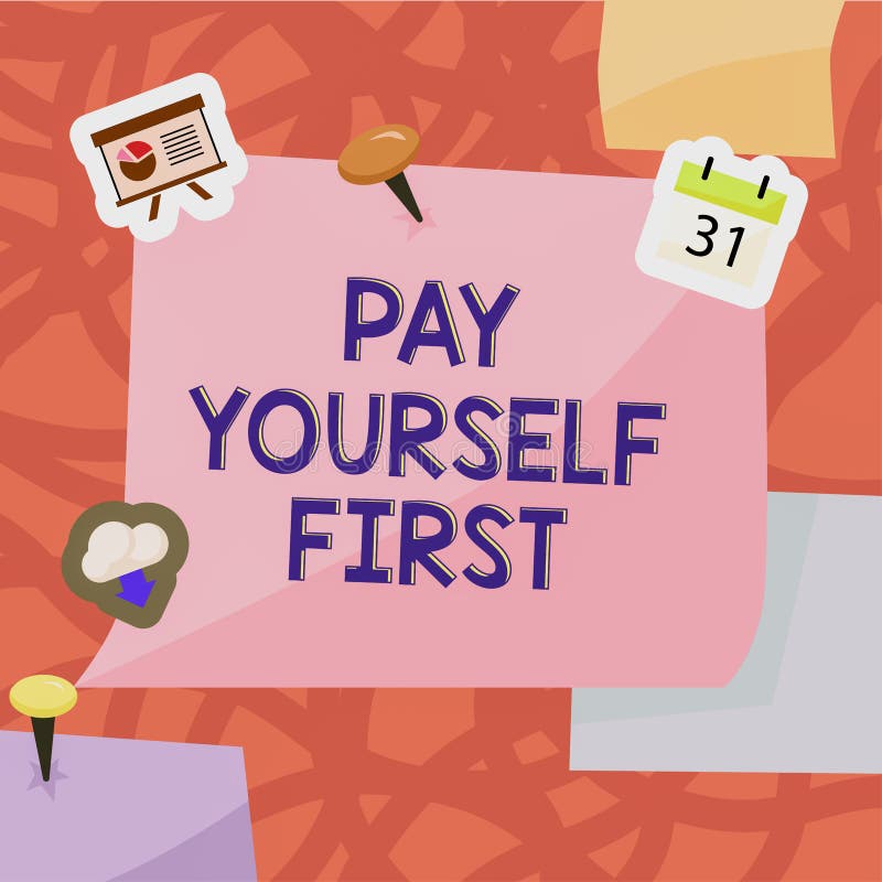 Text Caption Presenting Pay Yourself First. Word Written on Saving for ...