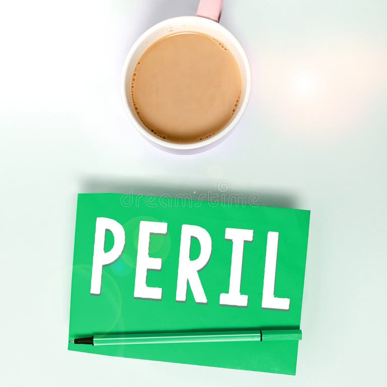 Text Caption Presenting Peril. Conceptual Photo Indicates Something ...