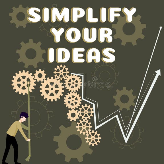 Text Caption Presenting Simplify Your Ideas. Conceptual Photo Make Simple or Reduce Things To ...