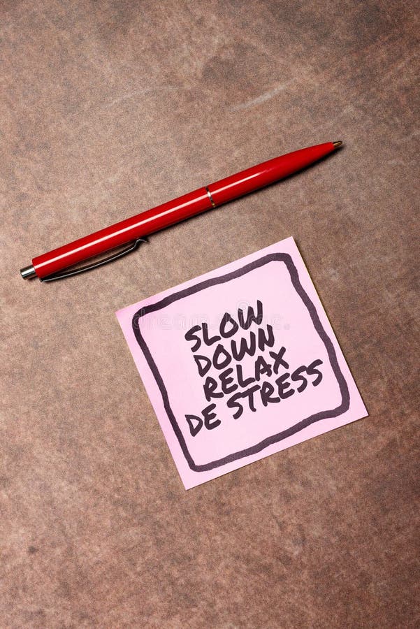 Text Caption Presenting Slow Down Relax De Stress. Conceptual Photo ... Text Caption Presenting Slow Down Relax De Stress. Conceptual Photo ...