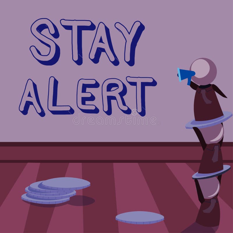 Text Caption Presenting Stay Alert. Concept Meaning Paying Full ... Text Caption Presenting Stay Alert. Concept Meaning Paying Full ...