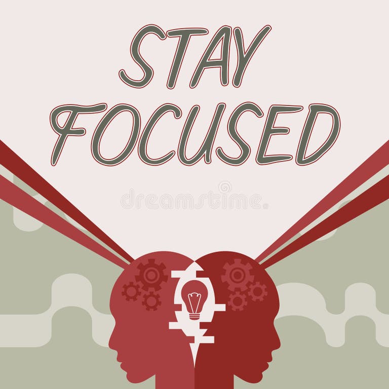 Handwriting Text Stay Focused. Business Approach Be Attentive ...