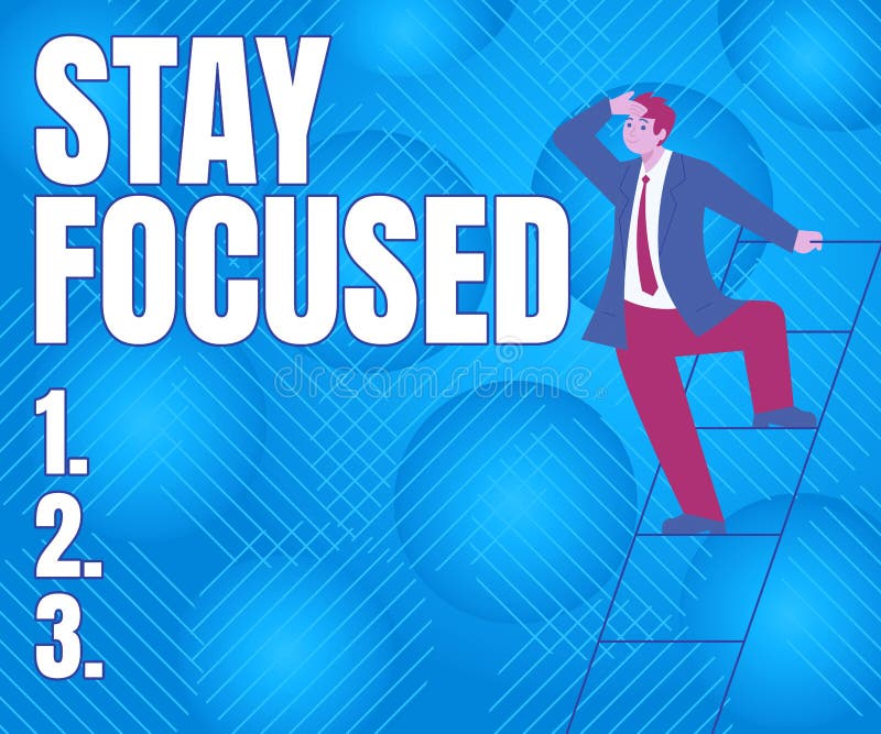 Text Caption Presenting Stay Focused. Word for Be Attentive Concentrate ... Text Caption Presenting Stay Focused. Word for Be Attentive Concentrate ...